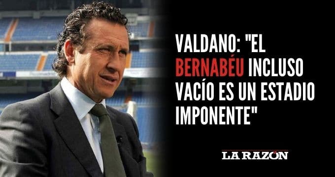 Valdano: "El Bernabéu incluso vacío es un estadio imponente" - La Razón