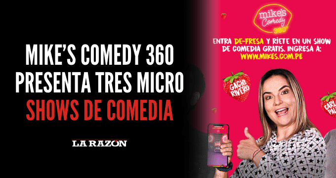 Mike’s Comedy 360 presenta tres micro shows de comedia - La Razón