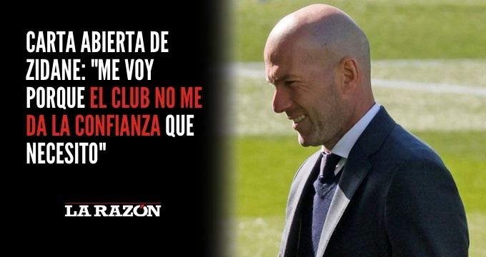 Carta abierta de Zidane: "Me voy porque el club no me da la confianza ...