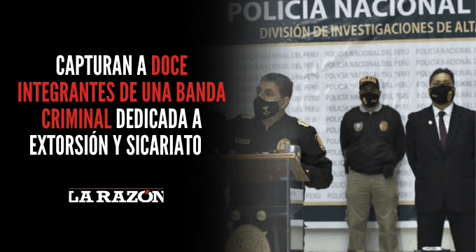 Capturan a doce integrantes de una banda criminal dedicada a extorsión ...