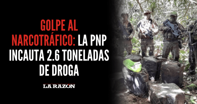 Golpe Al Narcotráfico La Pnp Incauta 2 6 Toneladas De Droga La Razón