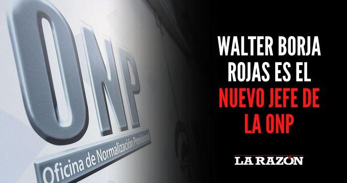 Walter Borja Rojas es el nuevo jefe de la ONP - La Razón