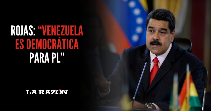 Rojas: “Venezuela es democrática para PL” - La Razón