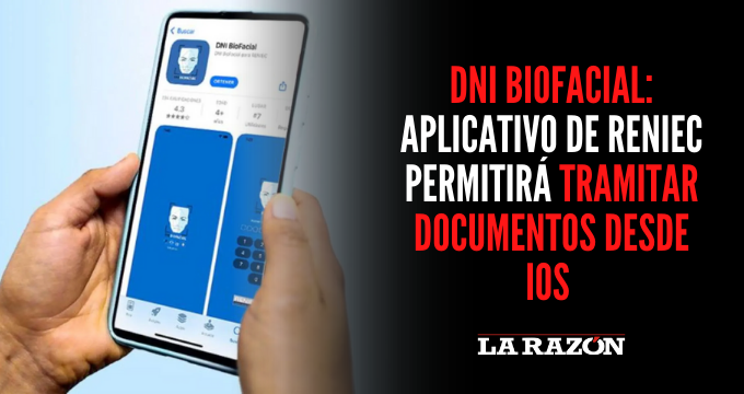 DNI BioFacial: Aplicativo de Reniec permitirá tramitar documentos desde iOS