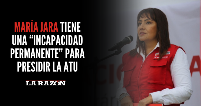 María Jara tiene una “incapacidad permanente” para presidir la ATU - La ...