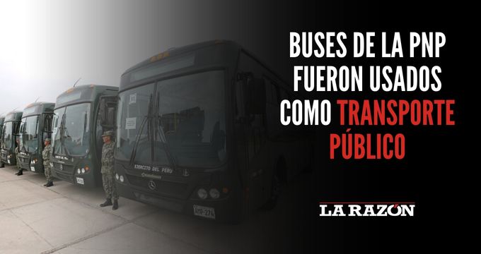 Buses de la PNP fueron usados como transporte público - La Razón