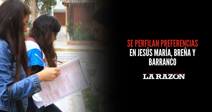 Se perfilan preferencias en Jesús María, Breña y Barranco - La Razón