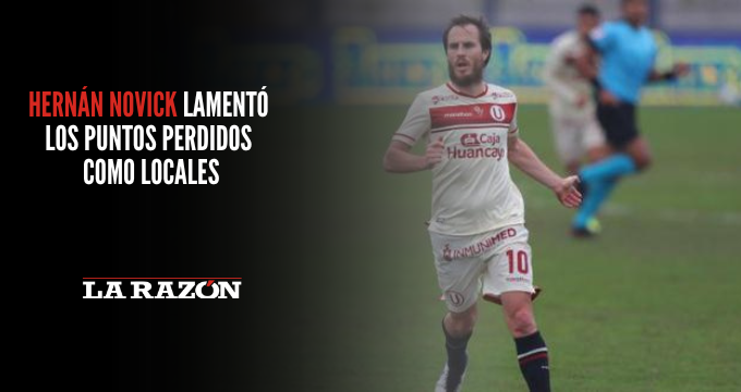 Hernán Novick quiere volver a ser importante en Universitario - La Razón