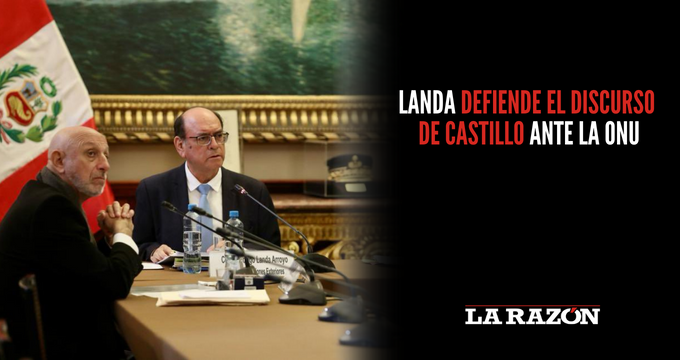 Landa defiende el discurso de Castillo ante la ONU - La Razón