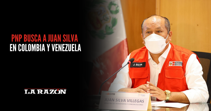 PNP busca a Juan Silva en Colombia y Venezuela - La Razón