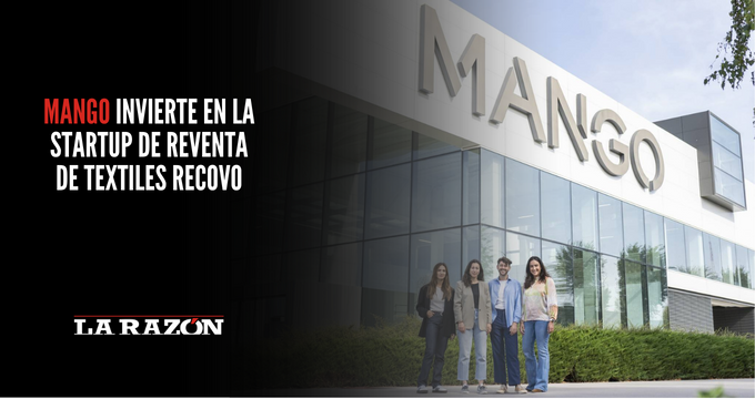 Mango invierte en la startup de reventa de textiles Recovo - La Razón